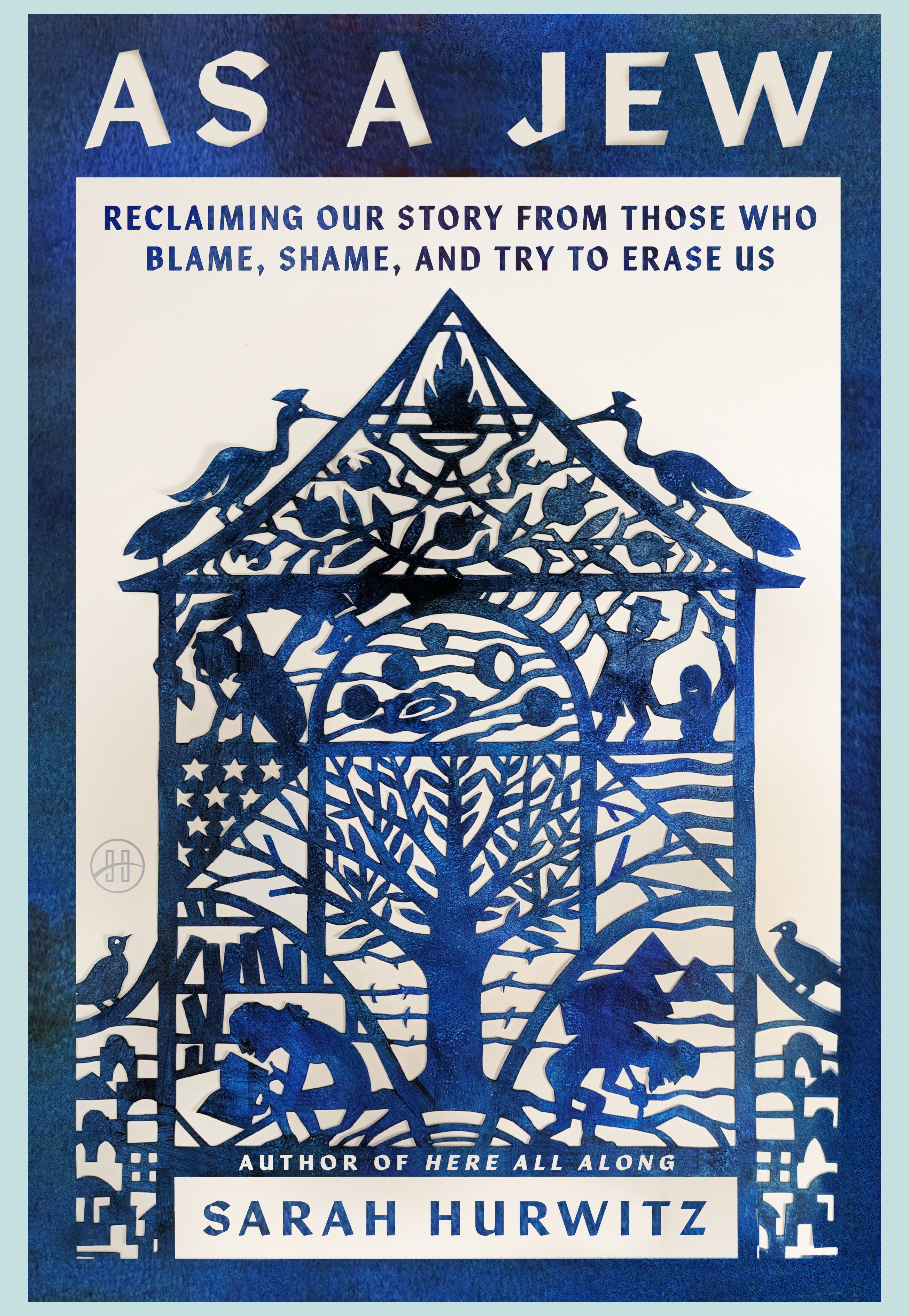 As a Jew: Reclaiming Our Story From Those Who Blame, Shame, and Try to ...