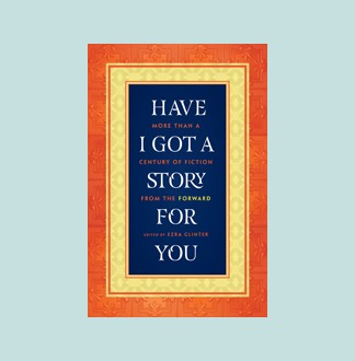 Have I Got a Story for You: More Than a Century of Fiction from the ...