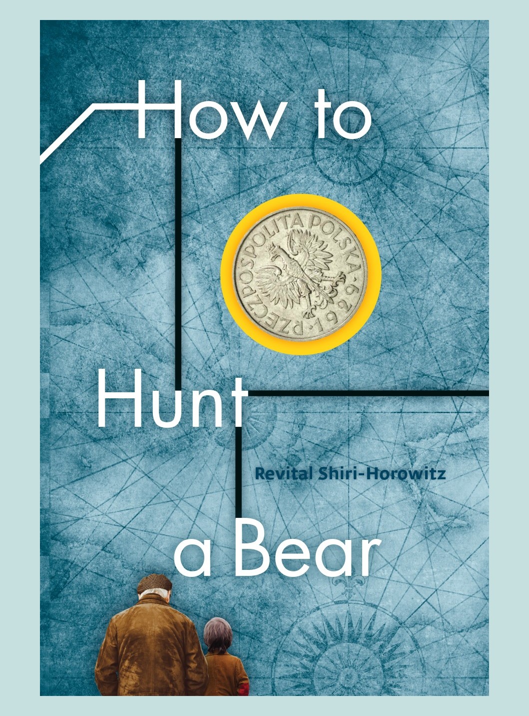 How to Hunt a Bear: A World War two Historical Novel, based on a true ...