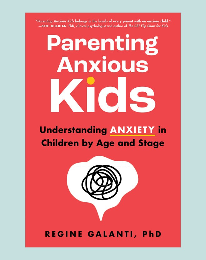Parenting Anxious Kids: Understanding Anxiety in Children by Age and ...