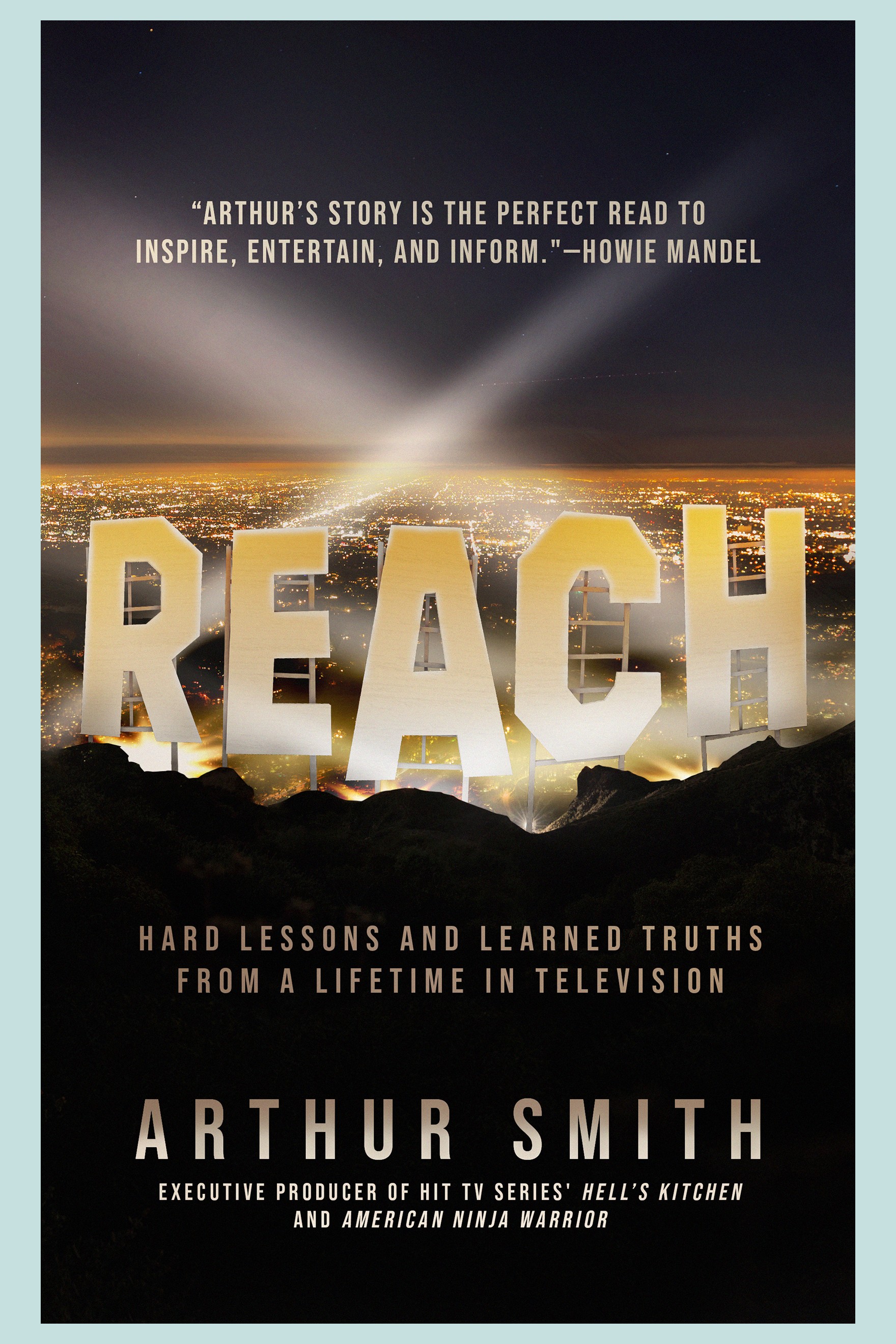 Reach: Hard Lessons and Learned Truths from a Lifetime in Television ...