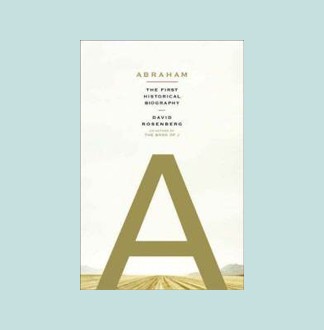 Abraham: The First Historical Biography | Jewish Book Council