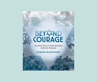 Beyond Courage: The Untold Story of Jewish Resistance During the ...
