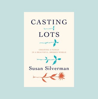 Casting Lots: Creating a Family in a Beautiful, Broken World | Jewish ...
