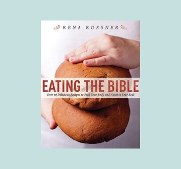 Eating the Bible: Over 50 Delicious Recipes to Feed Your Body and ...