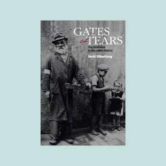 Gates of Tears: The Holocaust in the Lublin District | Jewish Book Council