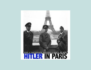 Hitler in Paris: How a Photograph Shocked a World at War | Jewish Book ...