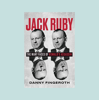 Jack Ruby: The Many Faces of Oswald's Assassin | Jewish Book Council