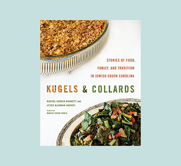 Kugels & Collards: Stories of Food, Family, and Tradition in Jewish ...