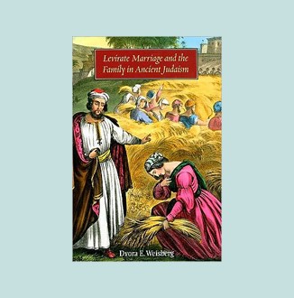 Levirate Marriage and the Family in Ancient Judaism | Jewish Book Council