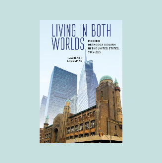 Living in Both Worlds: Modern Orthodox Judaism in the United States ...