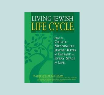 Living Jewish Life Cycle: How to Create Meaningful Jewish Rites of ...