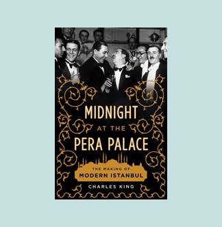 Midnight at the Pera Palace: The Birth of Modern Istanbul | Jewish Book ...