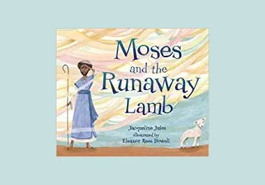 Moses and the Runaway Lamb | Jewish Book Council
