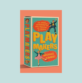 Playmakers: The Jewish Entrepreneurs Who Created the Toy Industry in ...