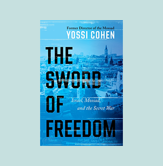 The Sword of Freedom: Israel, Mossad, and the Secret War | Jewish Book ...
