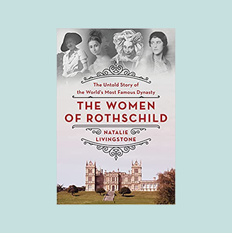 The Women of Rothschild: The Untold Story of the World's Most Famous ...