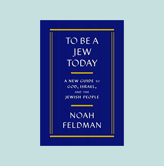 To Be a Jew Today: A New Guide to God, Israel, and the Jewish People ...