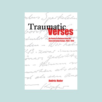 Traumatic Verses: On Poetry in German from the Concentration Camps ...